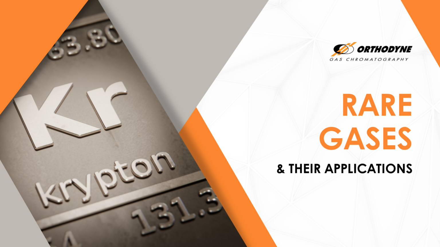 Rare gases - Orthodyne Gas Chromatography